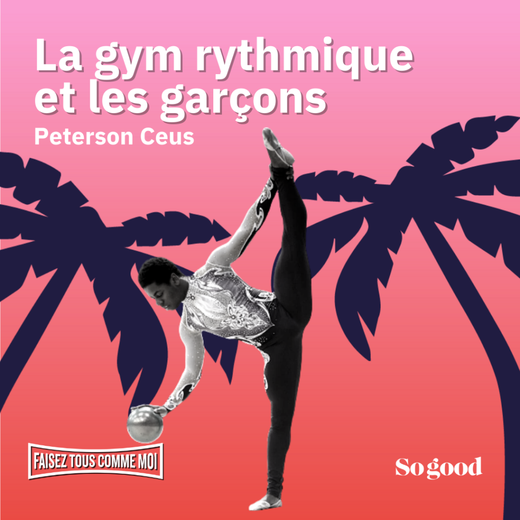 Épisode La gym rythmique et les garçons, avec Peterson Ceus